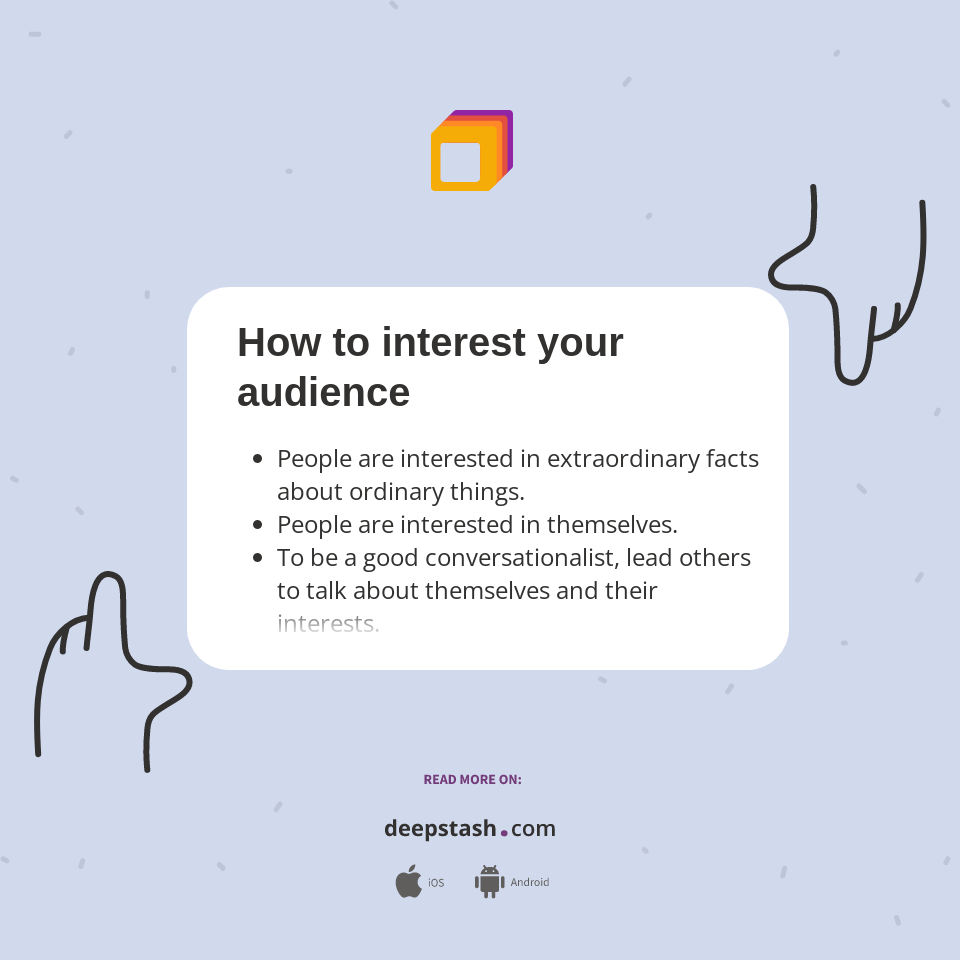 How to interest your audience - Deepstash