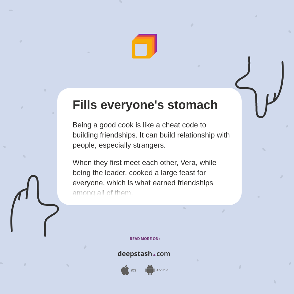 Fills everyone's stomach - Deepstash