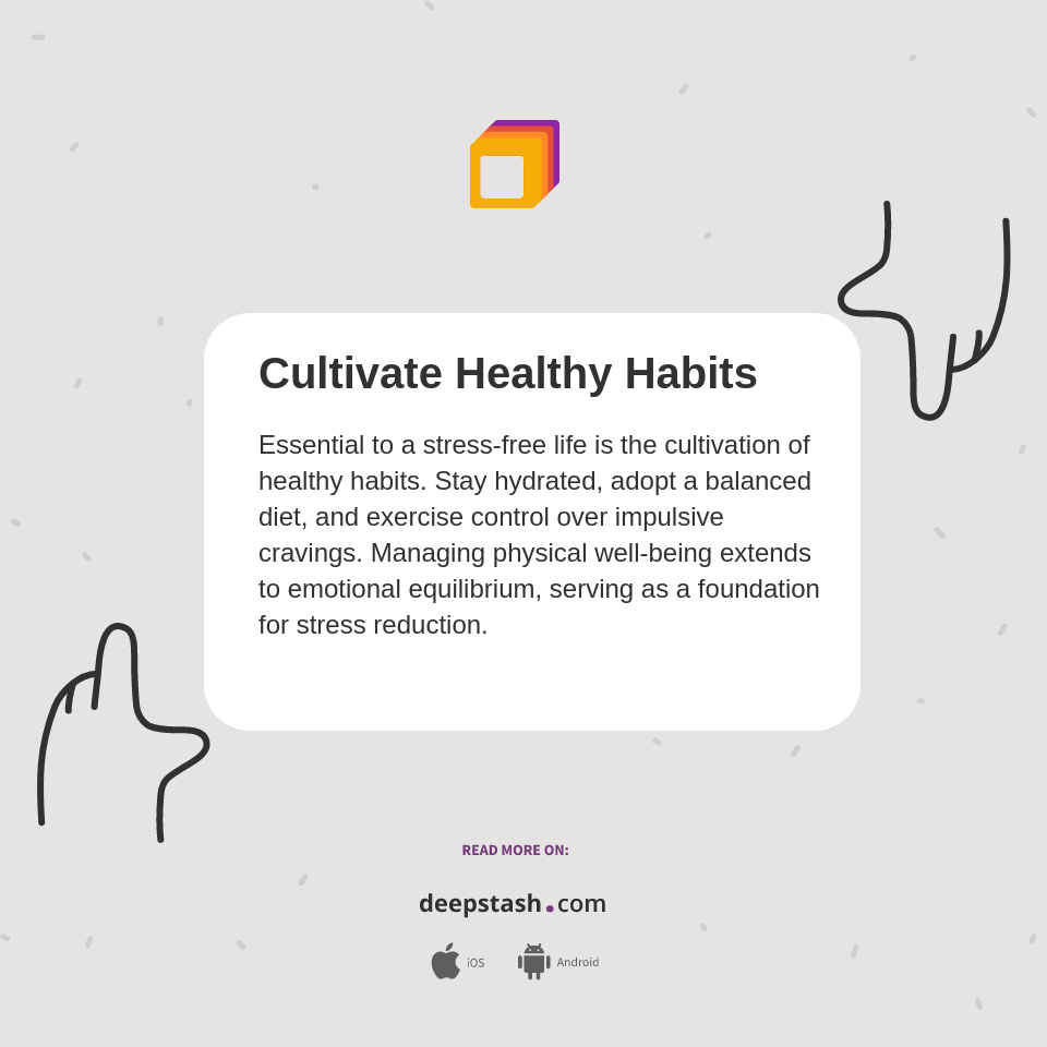 Cultivate Healthy Habits - Deepstash