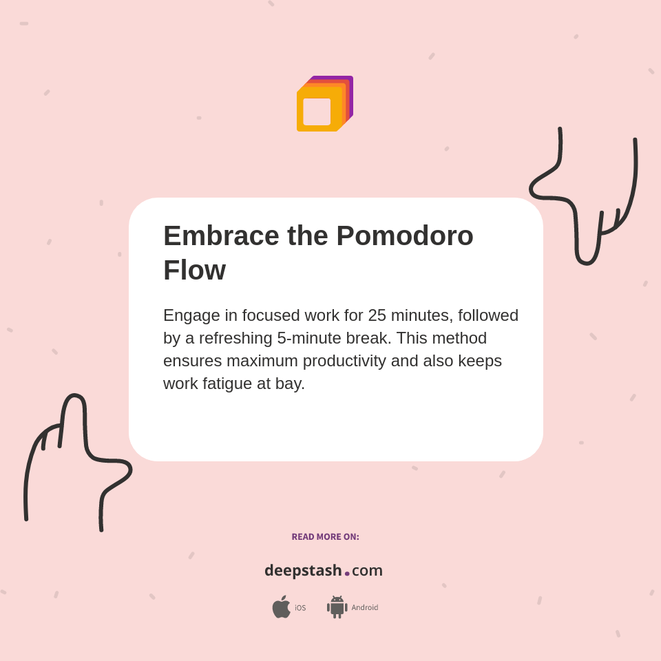 Embrace the Pomodoro Flow - Deepstash