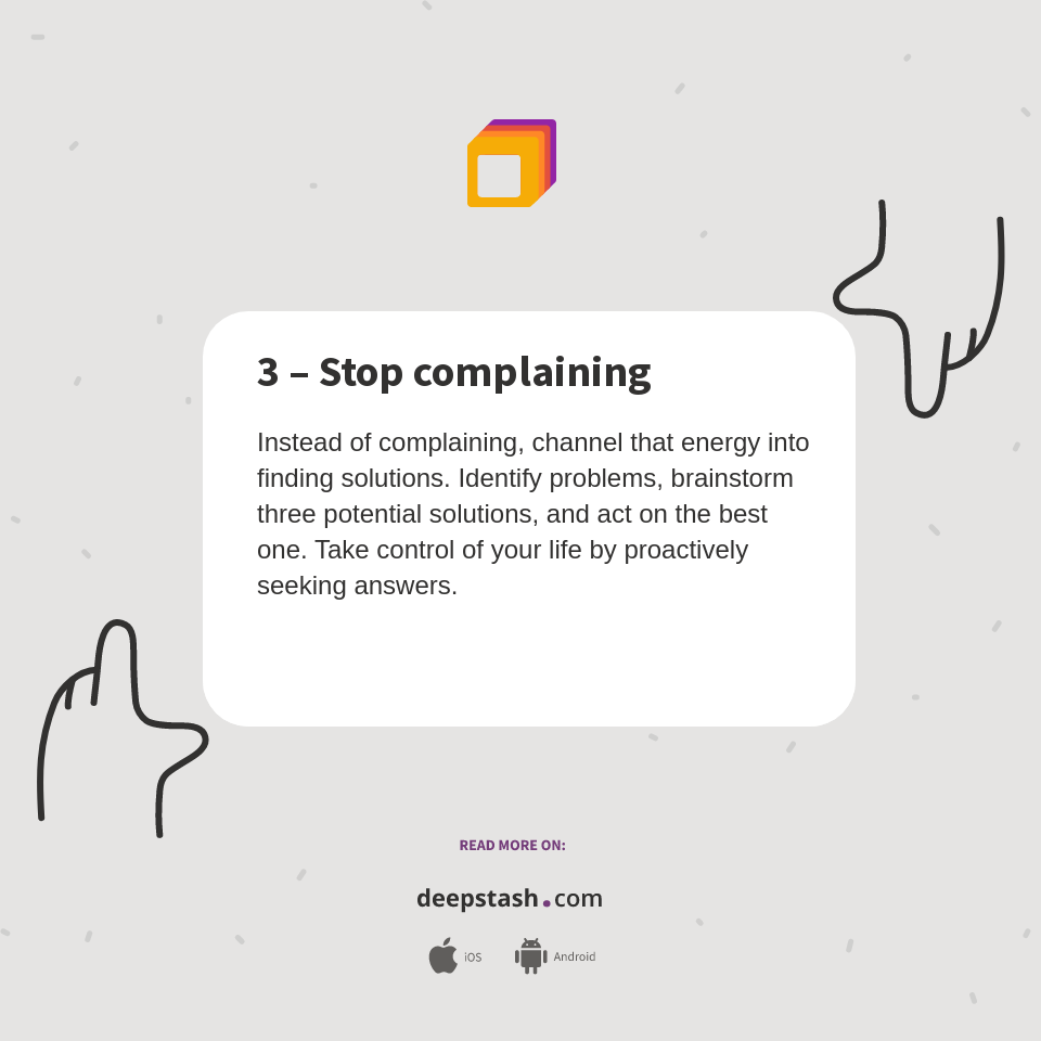 3 – Stop complaining - Deepstash