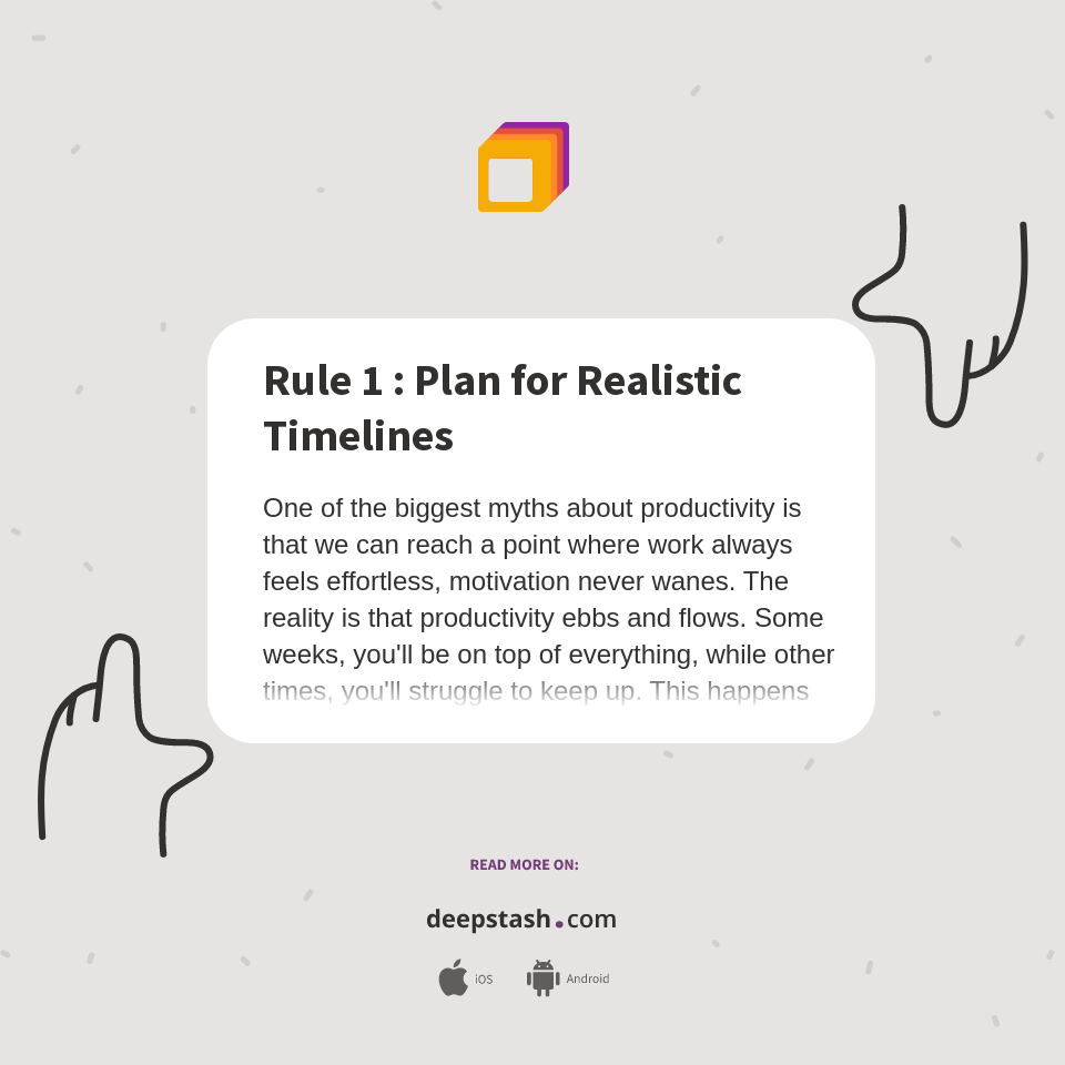 Rule 1 : Plan for Realistic Timelines - Deepstash