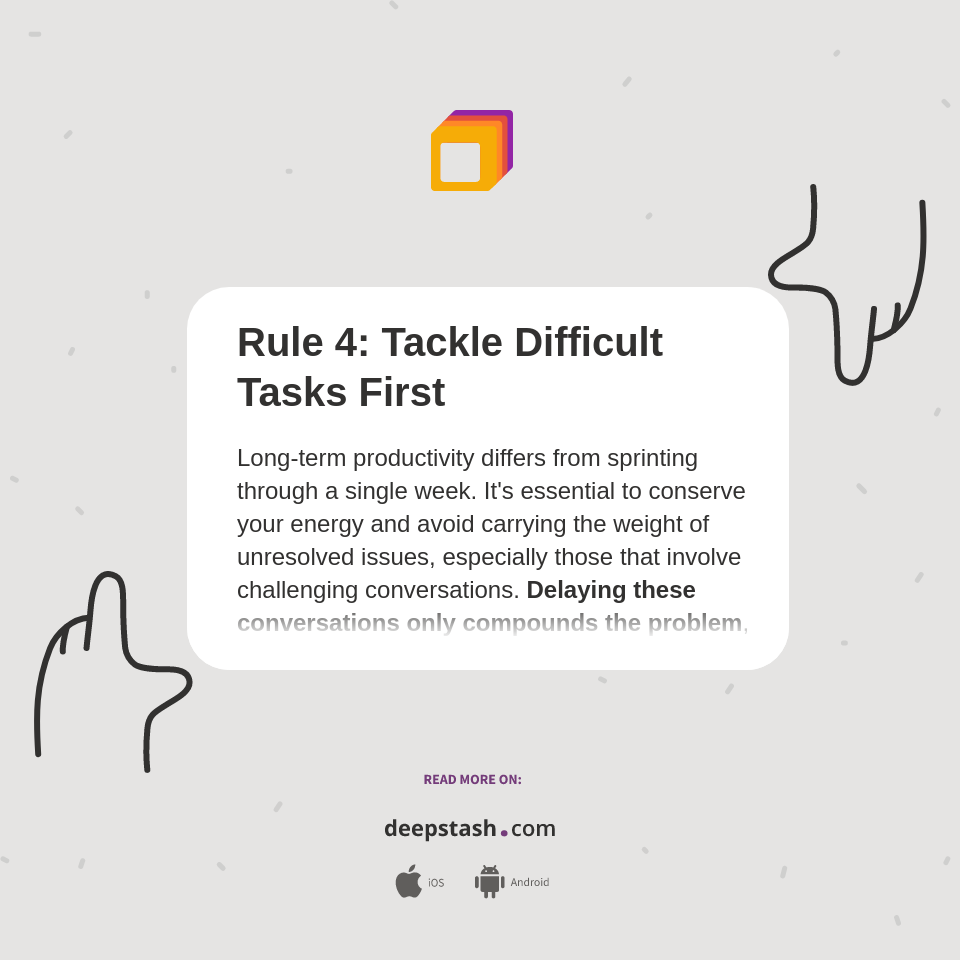 Rule 4: Tackle Difficult Tasks First - Deepstash