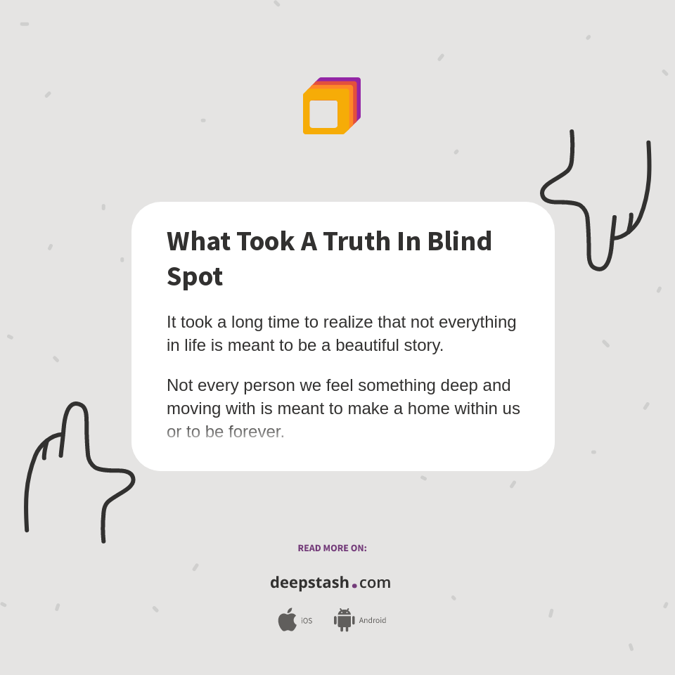 What Took A Truth In Blind Spot - Deepstash