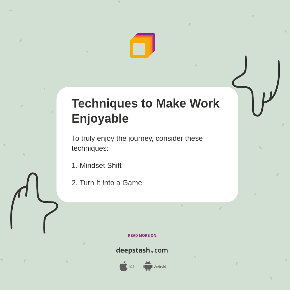 Techniques to Make Work Enjoyable - Deepstash