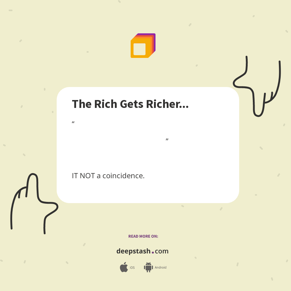 The Rich Gets Richer... - Deepstash