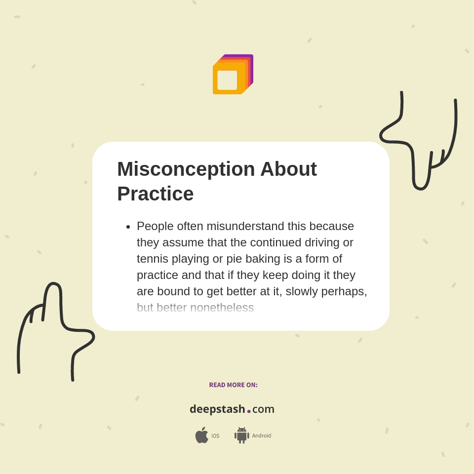 Misconception About Practice - Deepstash