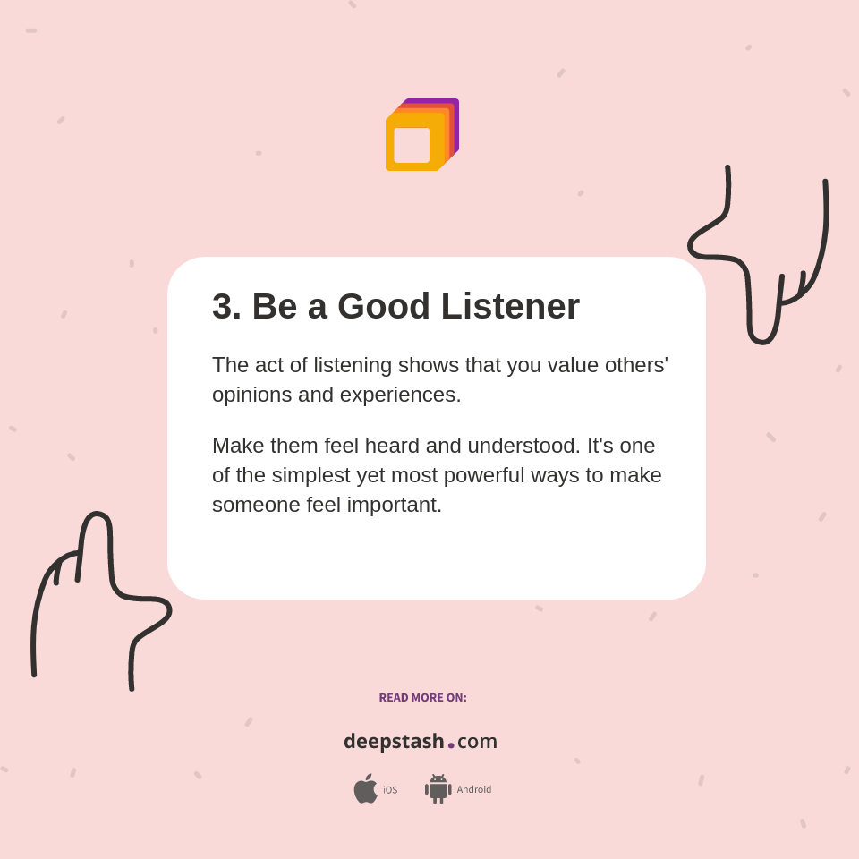 3. Be a Good Listener - Deepstash