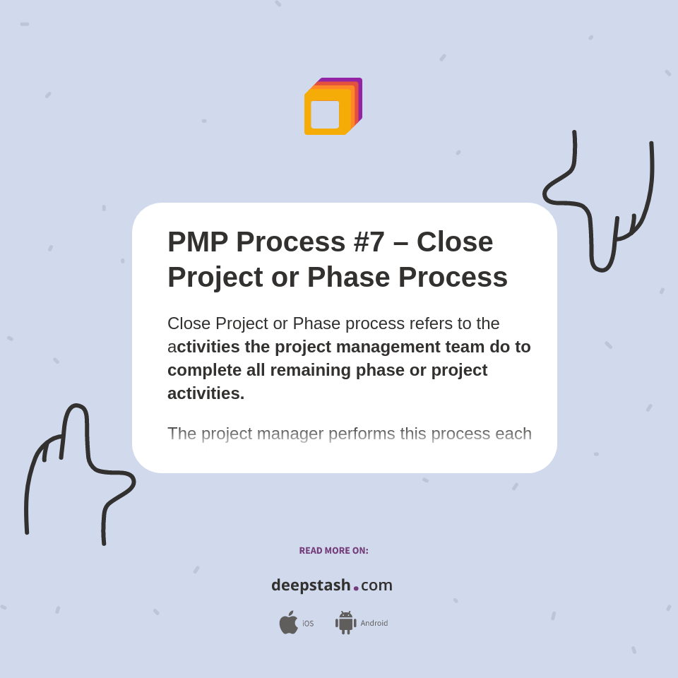 PMP Process #7 – Close Project or Phase Process - Deepstash