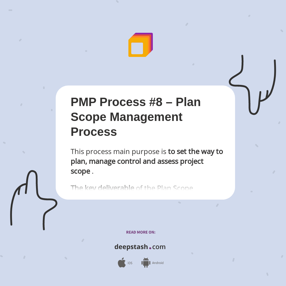 PMP Process #8 – Plan Scope Management Process - Deepstash