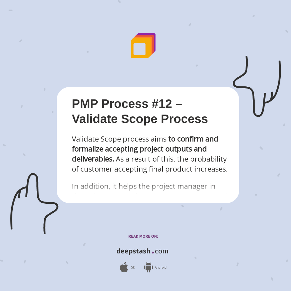 PMP Process #12 – Validate Scope Process - Deepstash