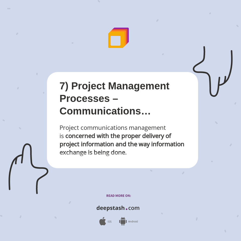 7) Project Management Processes – Communications Management - Deepstash