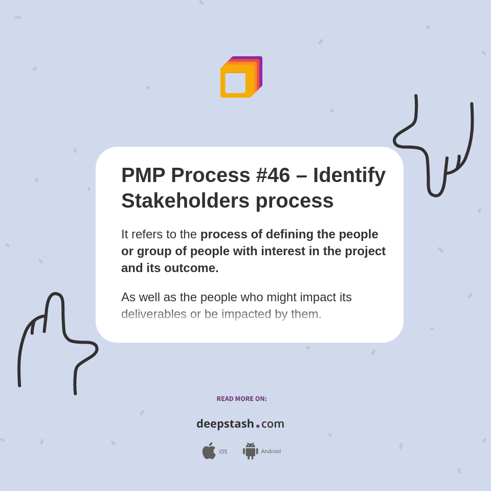 PMP Process #46 – Identify Stakeholders process - Deepstash