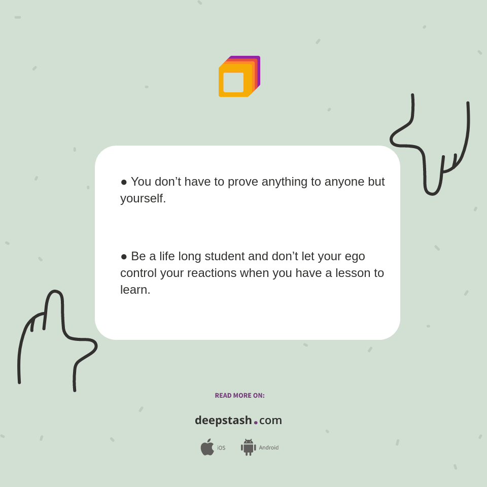 You Don T Have To Prove Anything To Anyone Deepstash