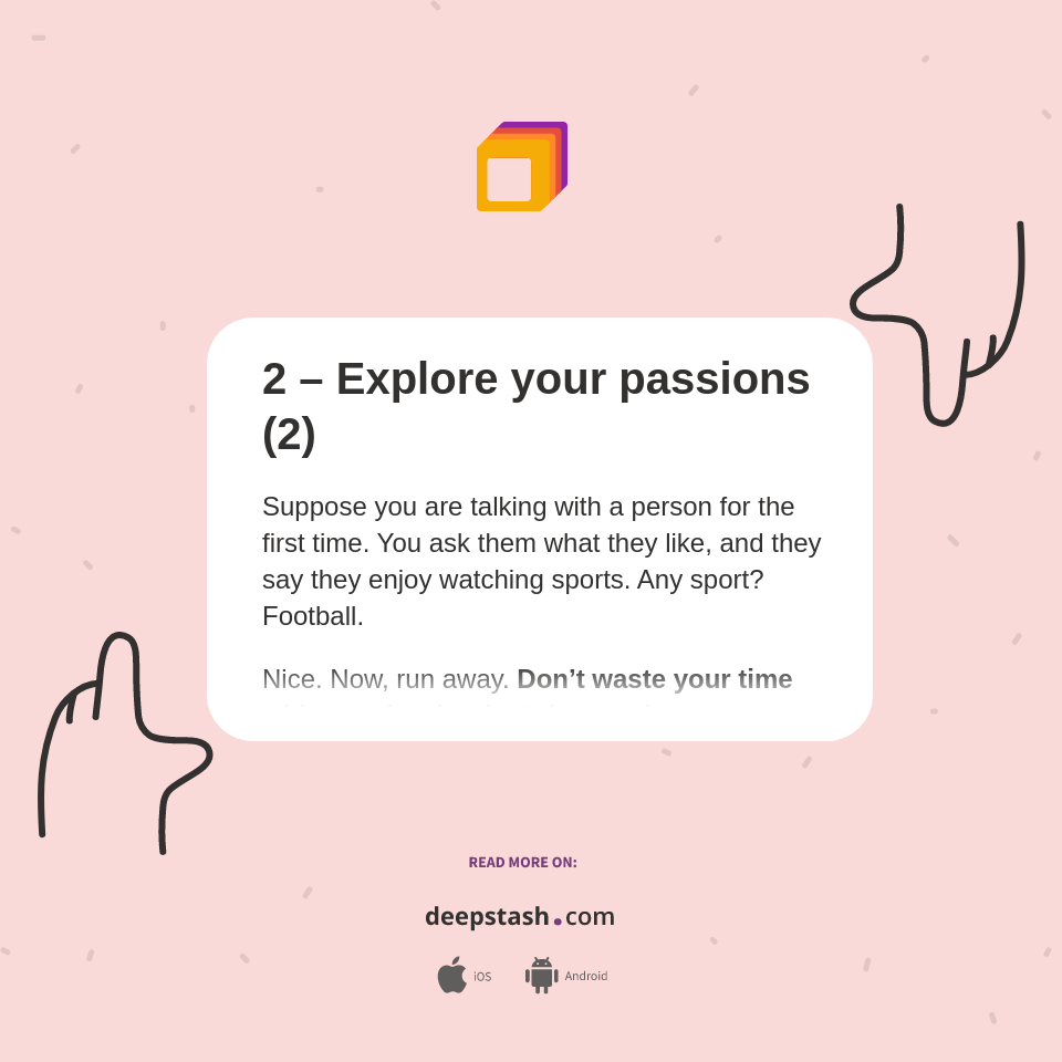 2 – Explore your passions (2) - Deepstash