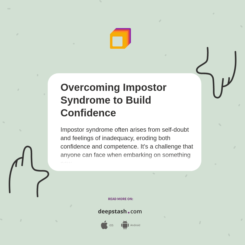 Overcoming Impostor Syndrome to Build Confidence - Deepstash