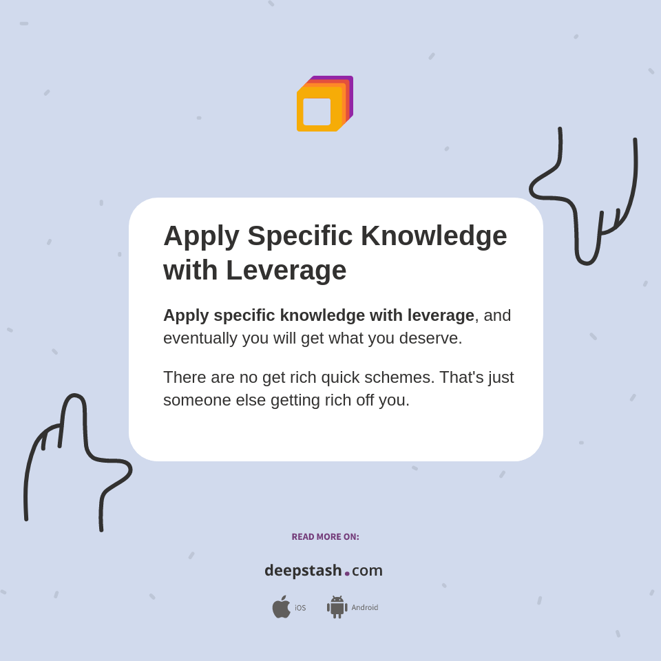 Apply Specific Knowledge with Leverage - Deepstash