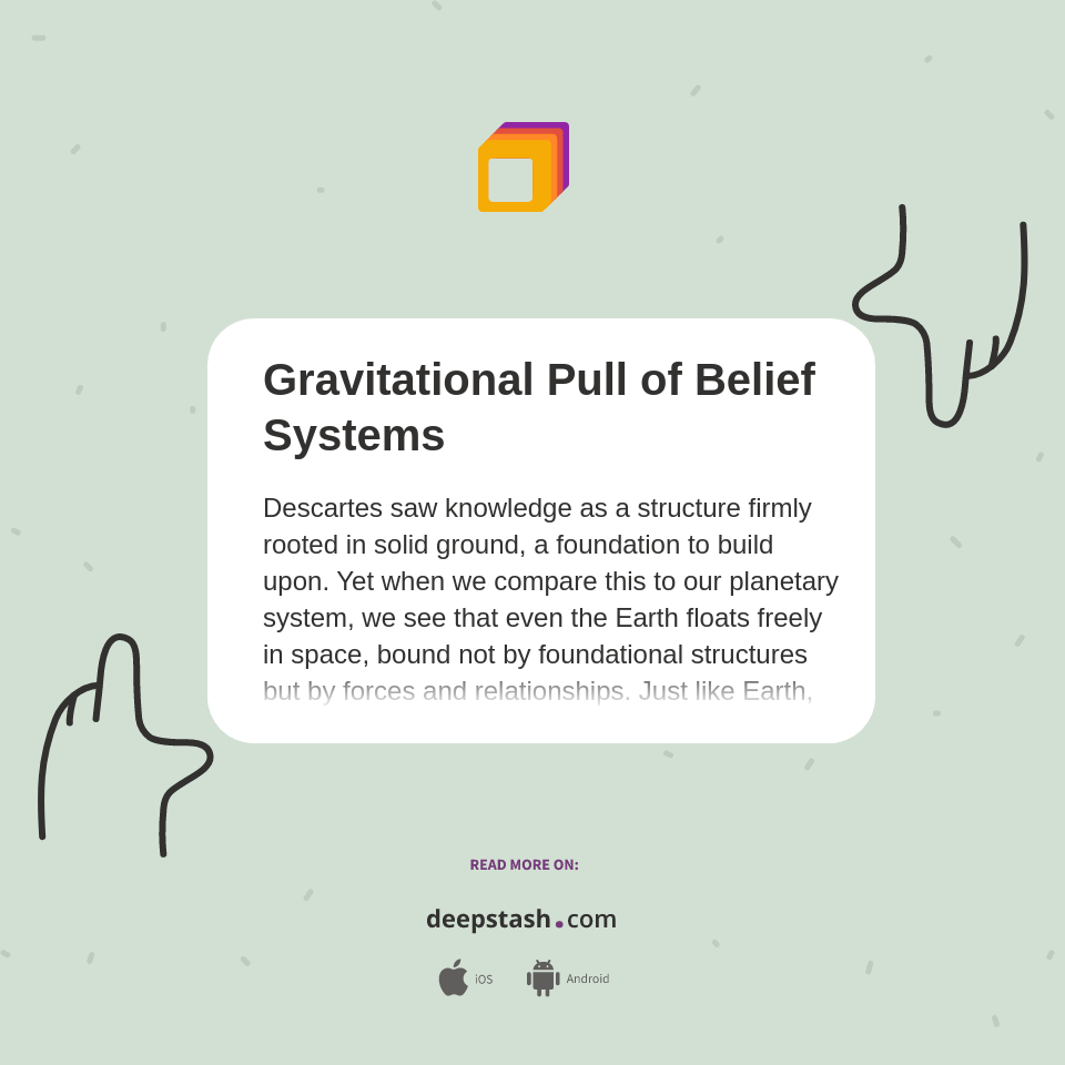 Gravitational Pull of Belief Systems - Deepstash