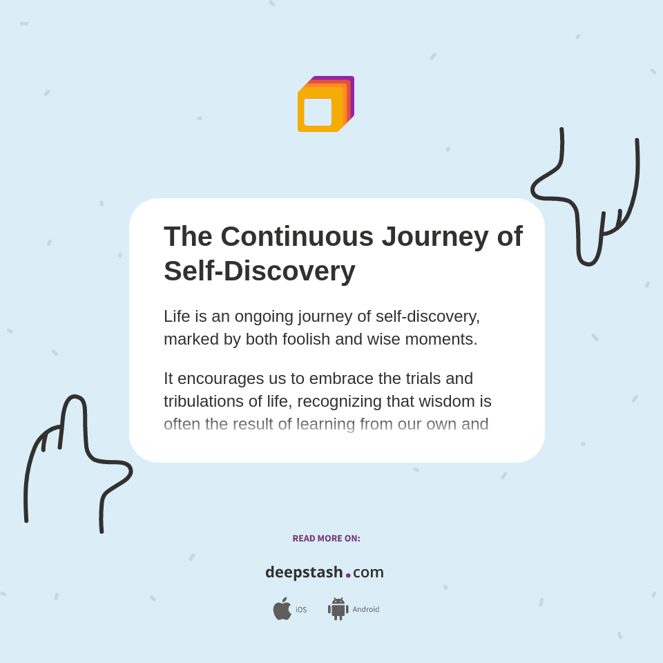 The Continuous Journey of Self-Discovery - Deepstash