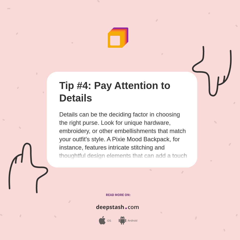 Tip #4: Pay Attention to Details - Deepstash