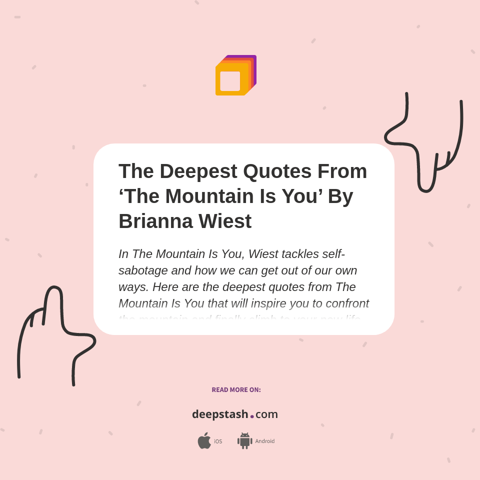 The Deepest Quotes From ‘The Mountain Is You’ By Brianna Wiest - Deepstash