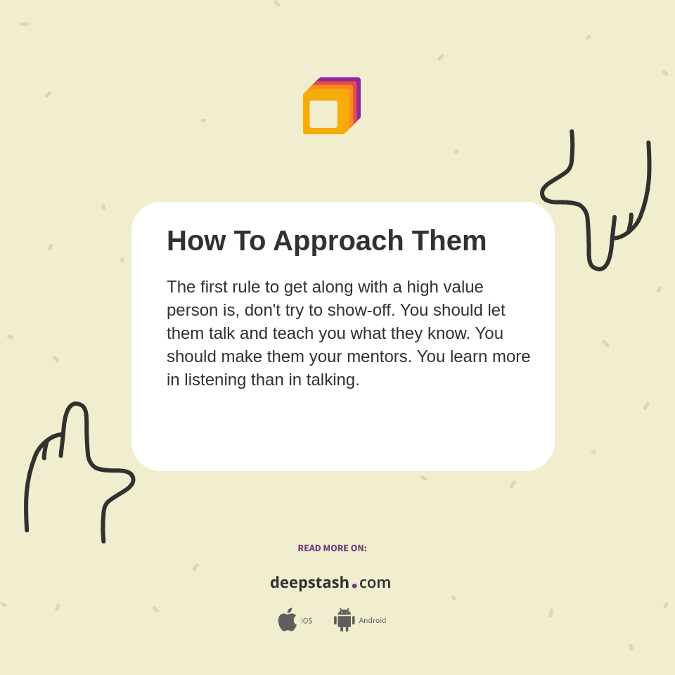 How To Approach Them - Deepstash