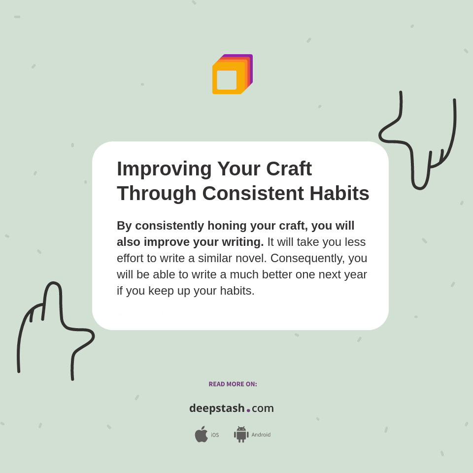 Improving Your Craft Through Consistent Habits - Deepstash