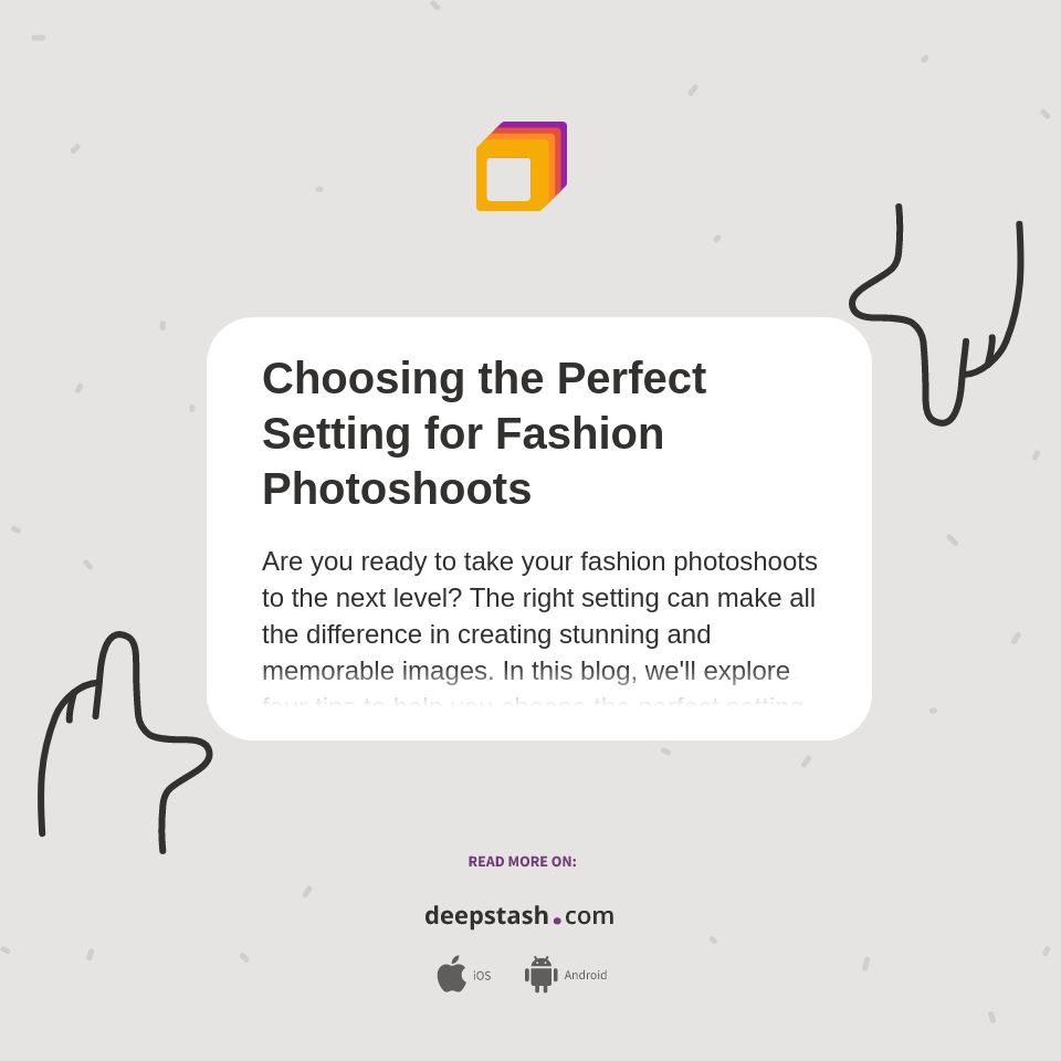 Choosing the Perfect Setting for Fashion Photoshoots - Deepstash