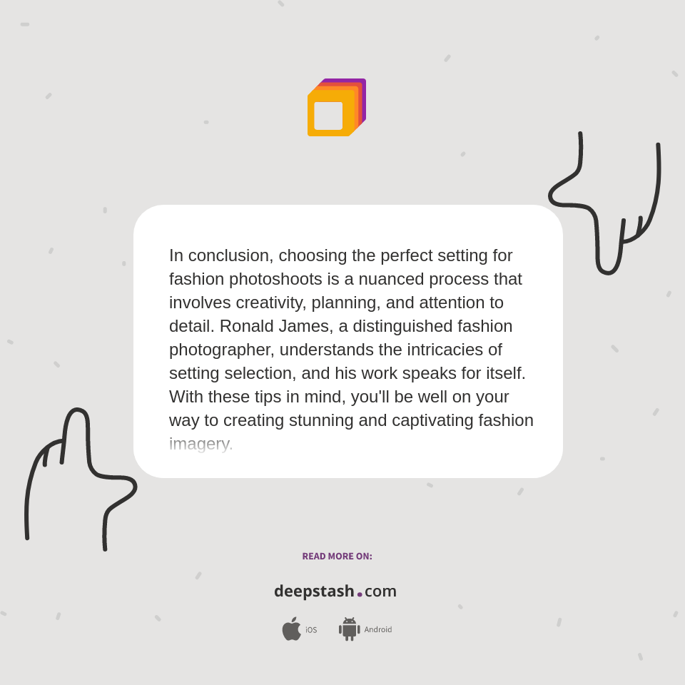 In conclusion, choosing the perfect setting for fashion photoshoots ...