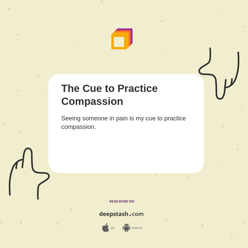 The Cue to Practice Compassion - Deepstash