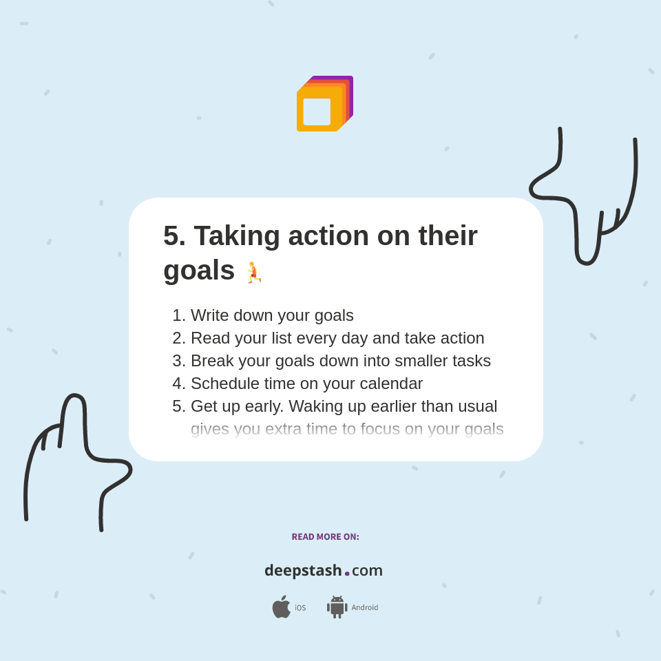 5. Taking action on their goals 🏃 - Deepstash