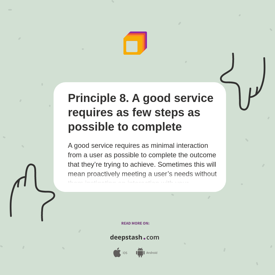 Principle 8. A good service requires as few steps as possible to ...