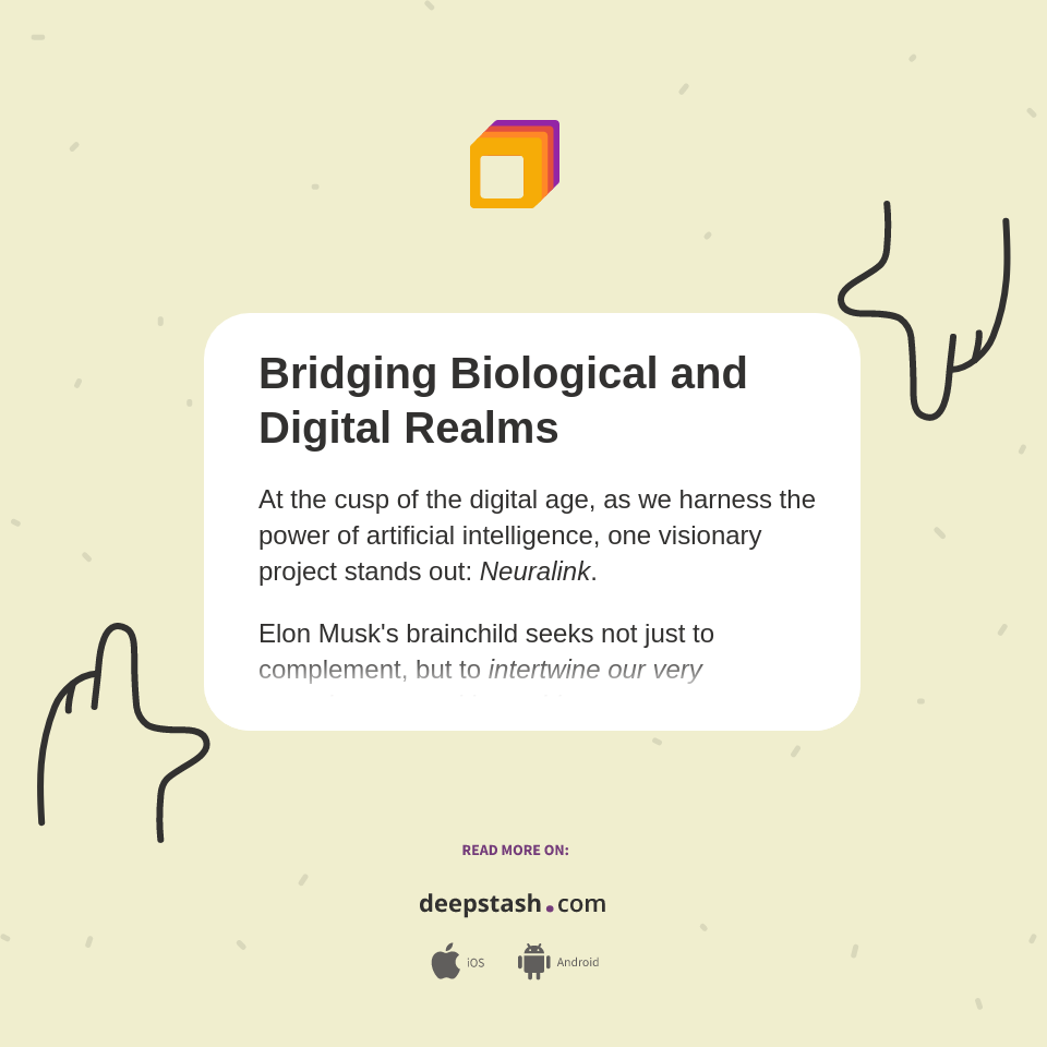 Bridging Biological and Digital Realms - Deepstash