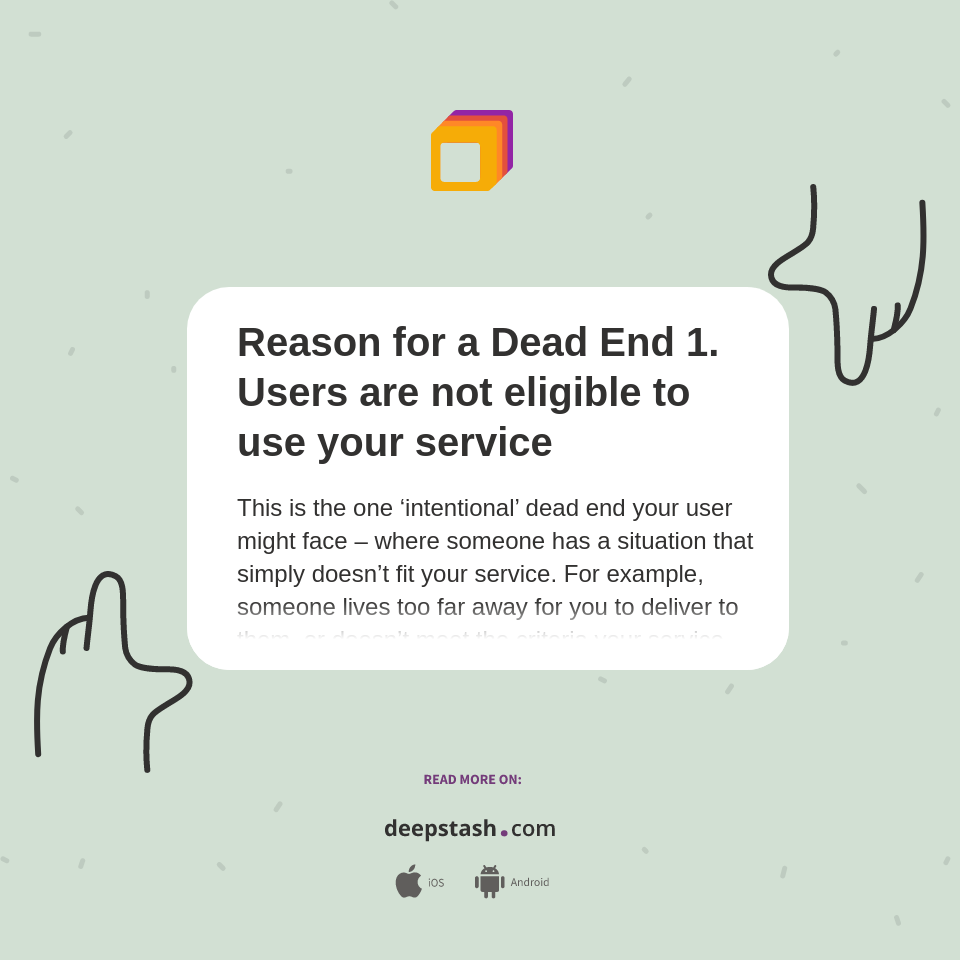 Reason for a Dead End 1. Users are not eligible to use your service ...