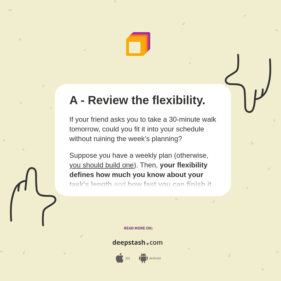 A - Review the flexibility. - Deepstash