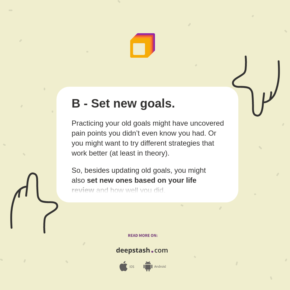 B - Set new goals. - Deepstash