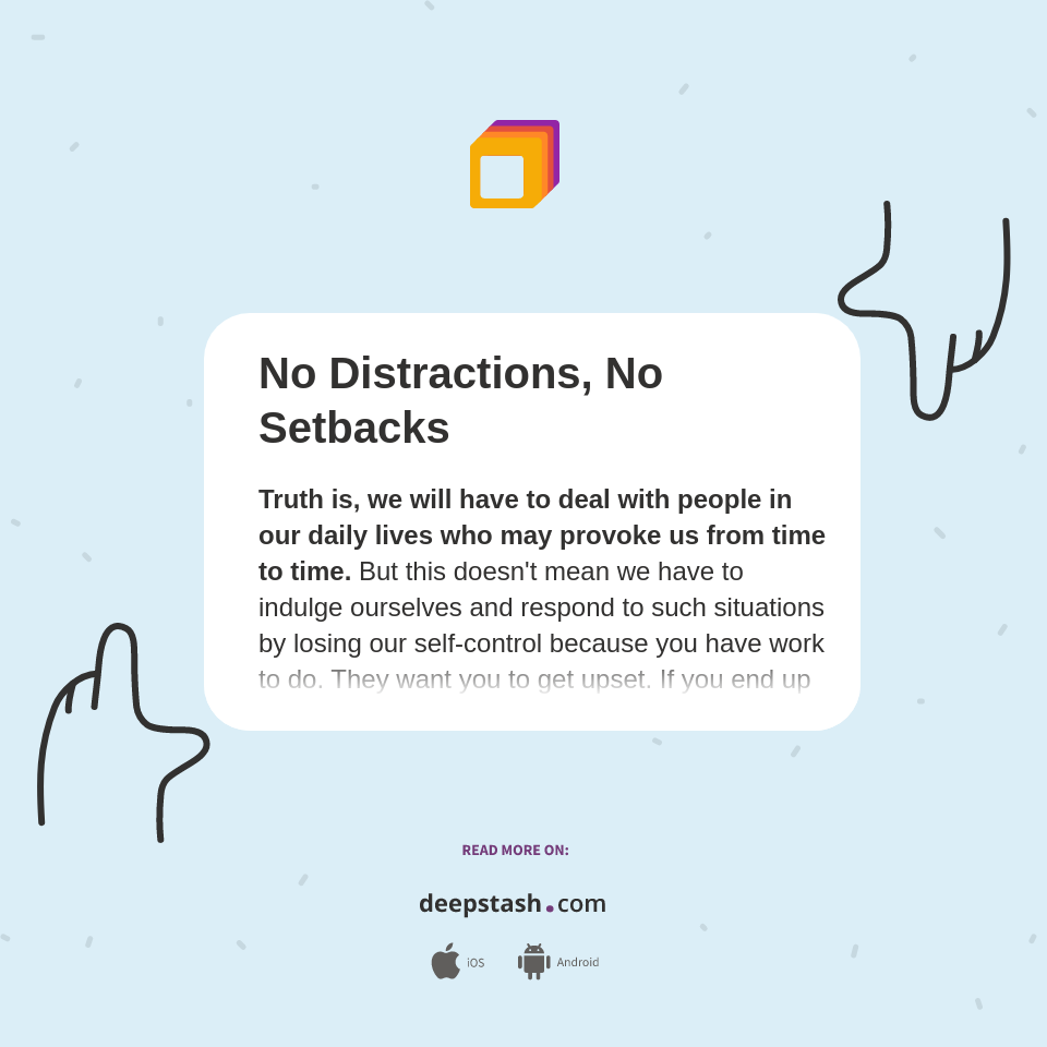 No Distractions, No Setbacks - Deepstash