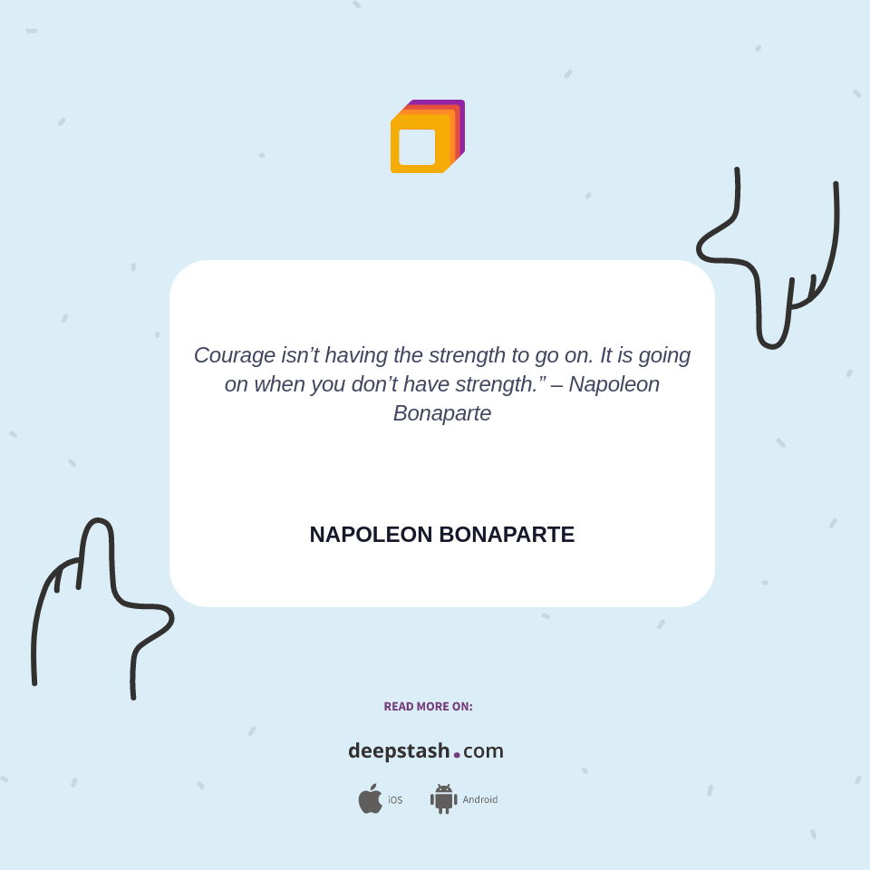 Quote by NAPOLEON BONAPARTE - Deepstash