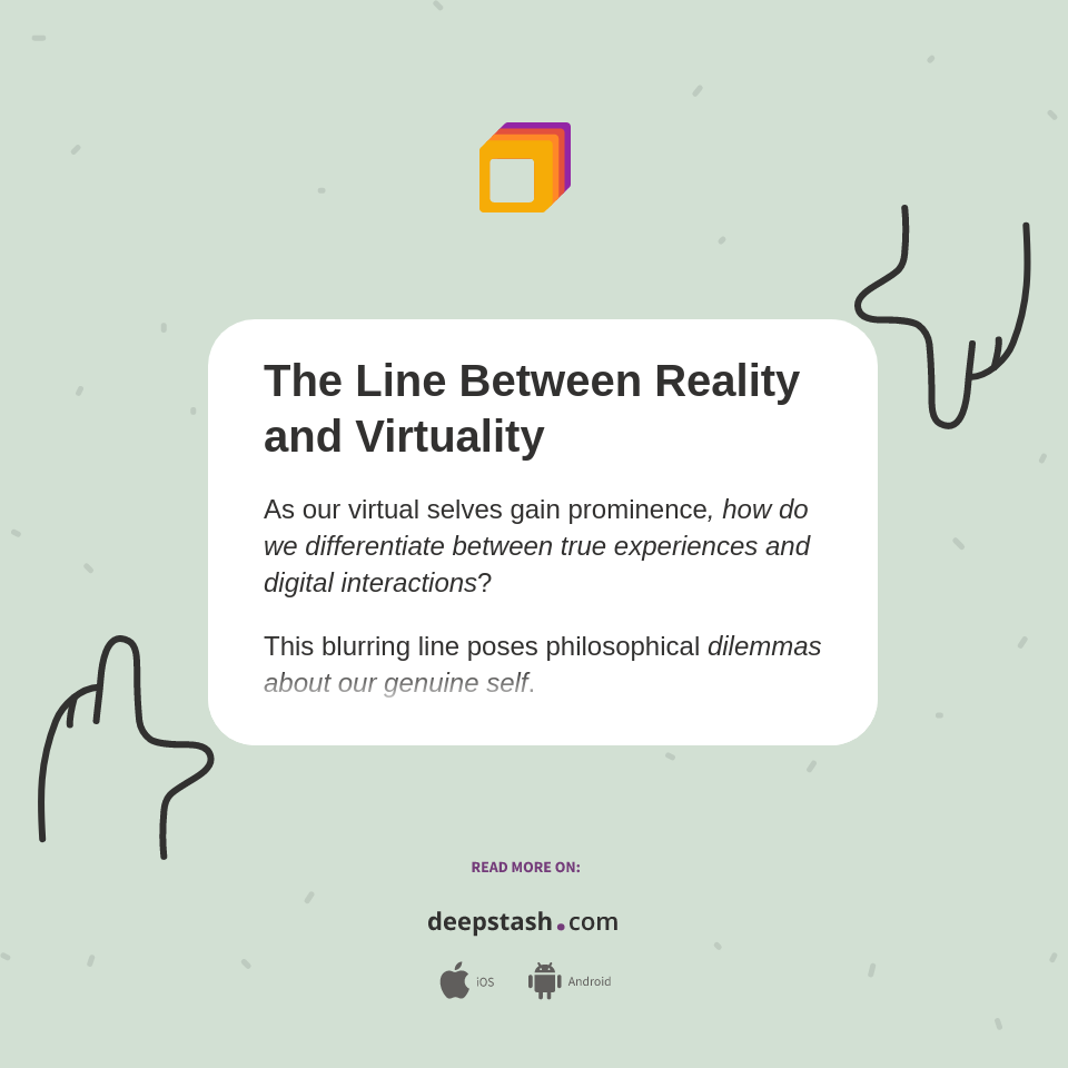 The Line Between Reality and Virtuality - Deepstash