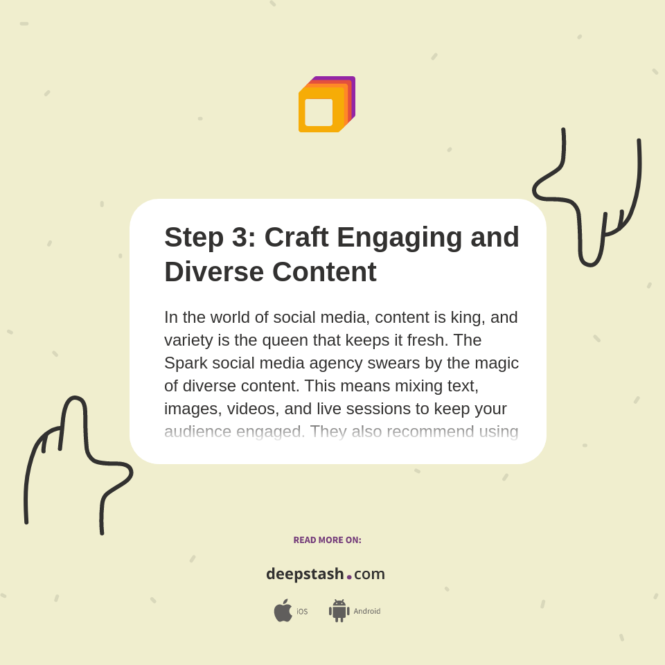 Step 3: Craft Engaging and Diverse Content - Deepstash