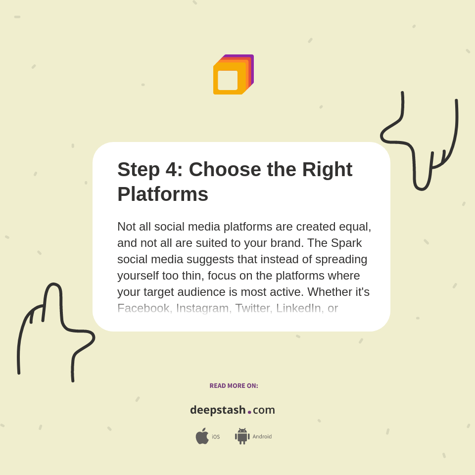Step 4: Choose the Right Platforms - Deepstash