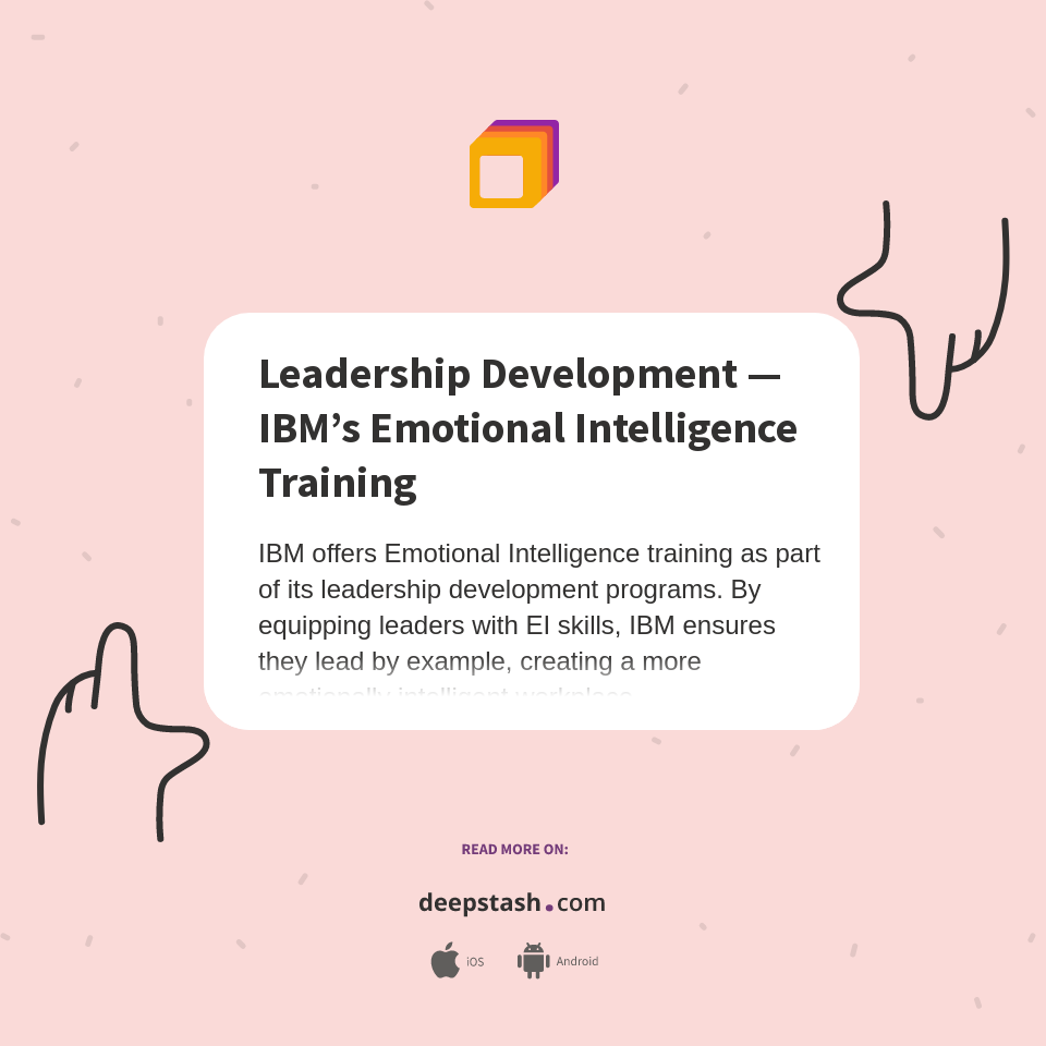 Leadership Development — IBM’s Emotional Intelligence Training - Deepstash