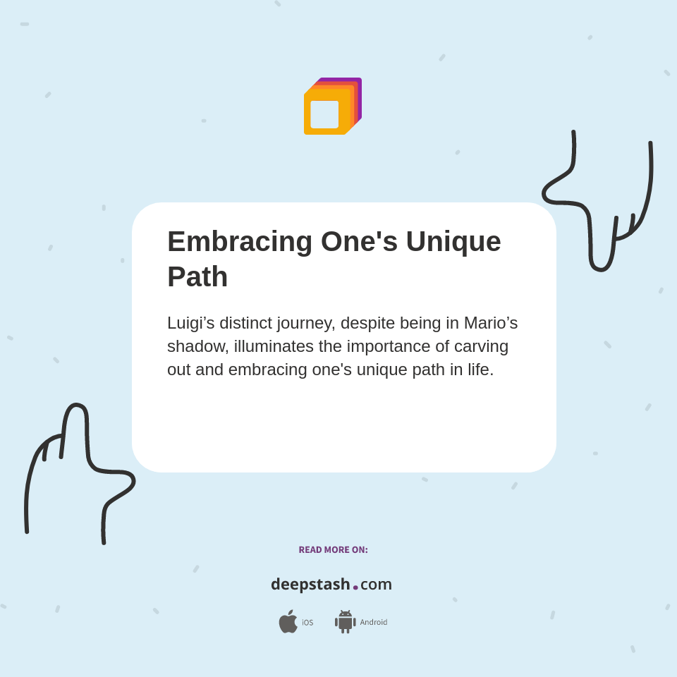 Embracing One's Unique Path - Deepstash