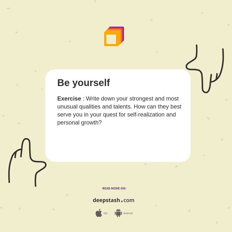 Be yourself - Deepstash
