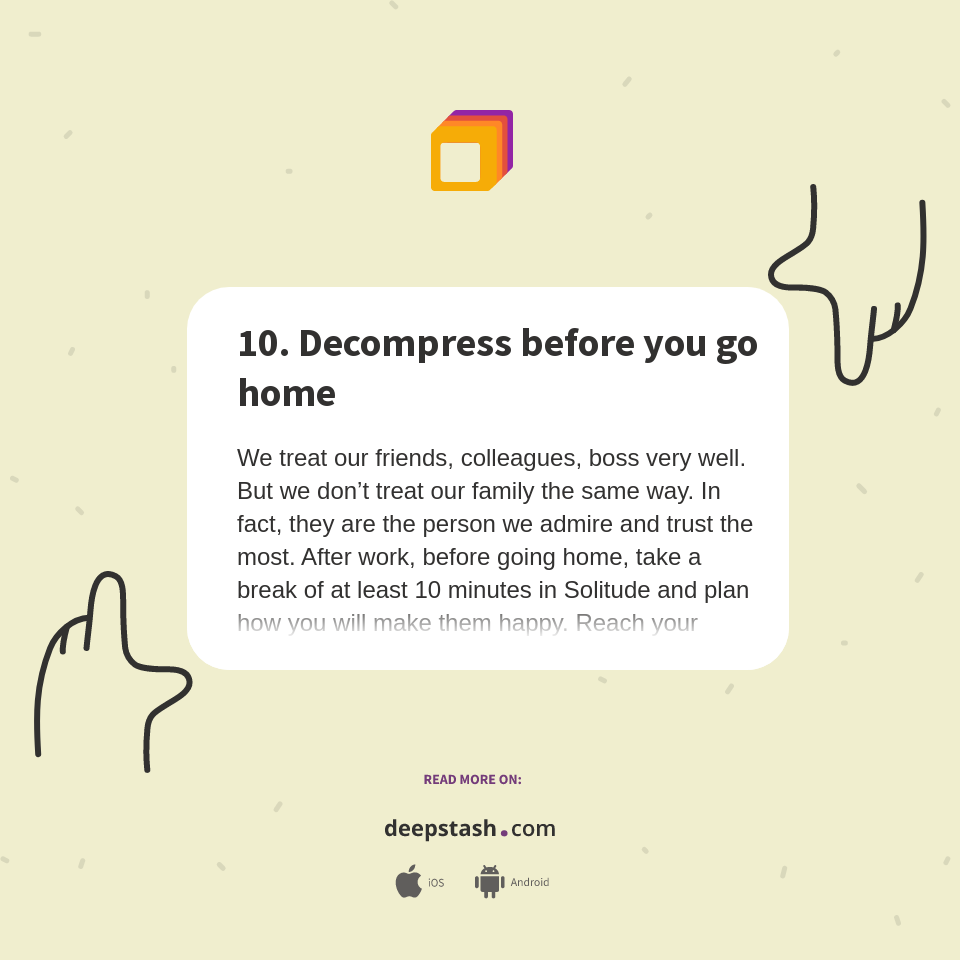 10. Decompress before you go home - Deepstash