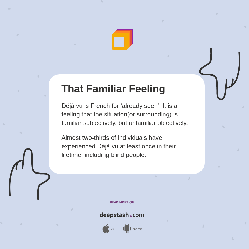 That Familiar Feeling - Deepstash