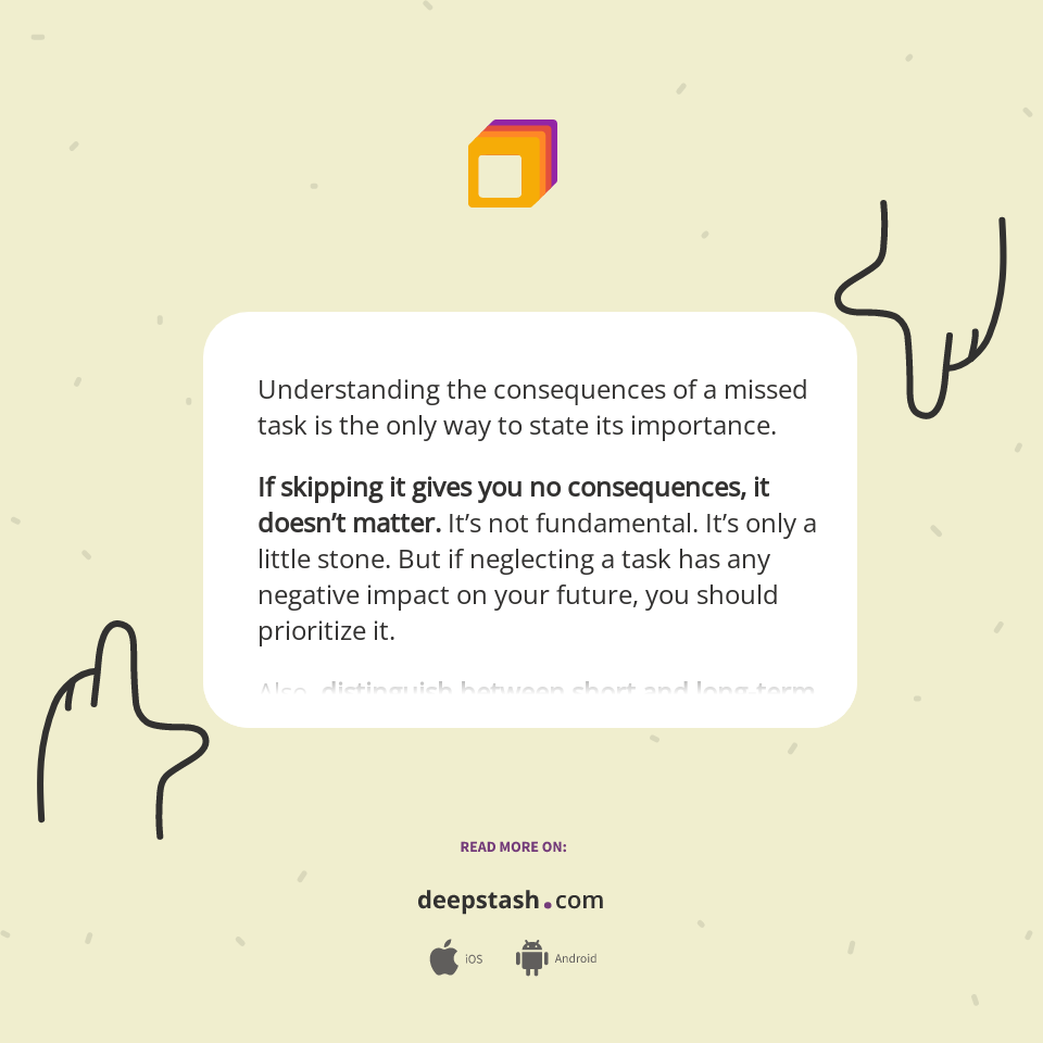 Understanding the consequences of a missed task is the... - Deepstash