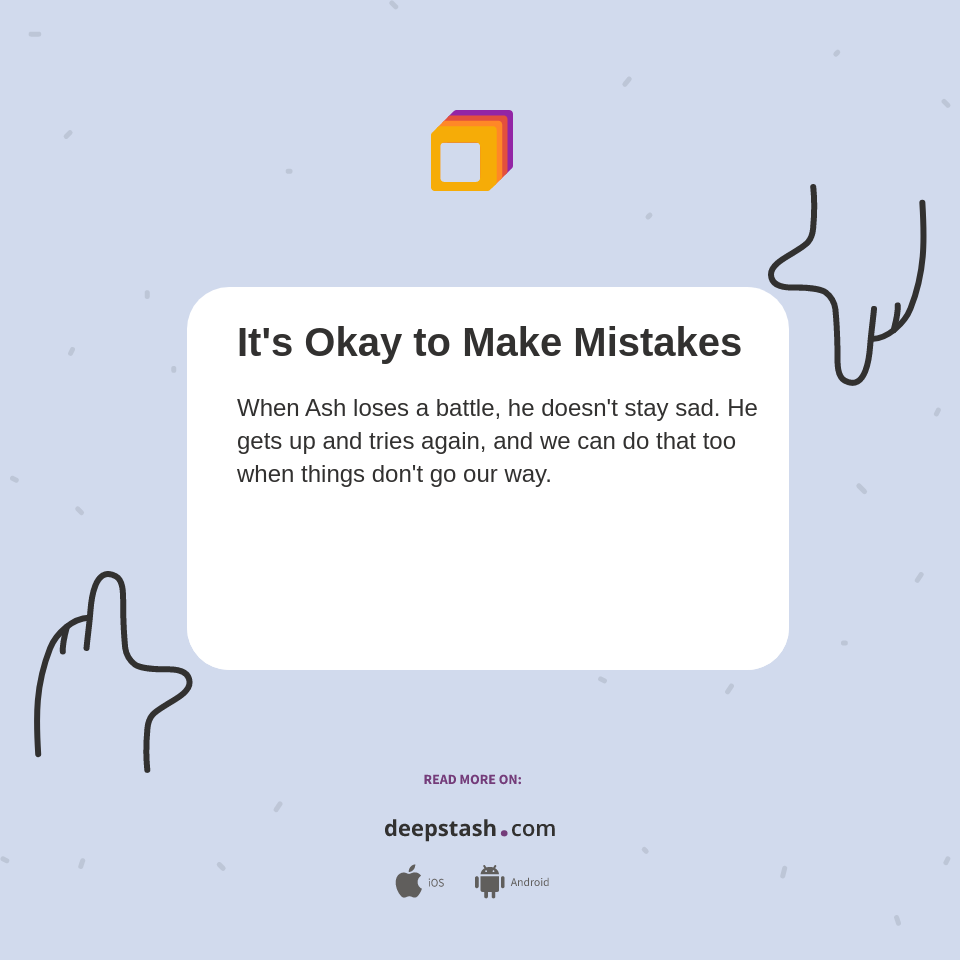 It's Okay to Make Mistakes - Deepstash