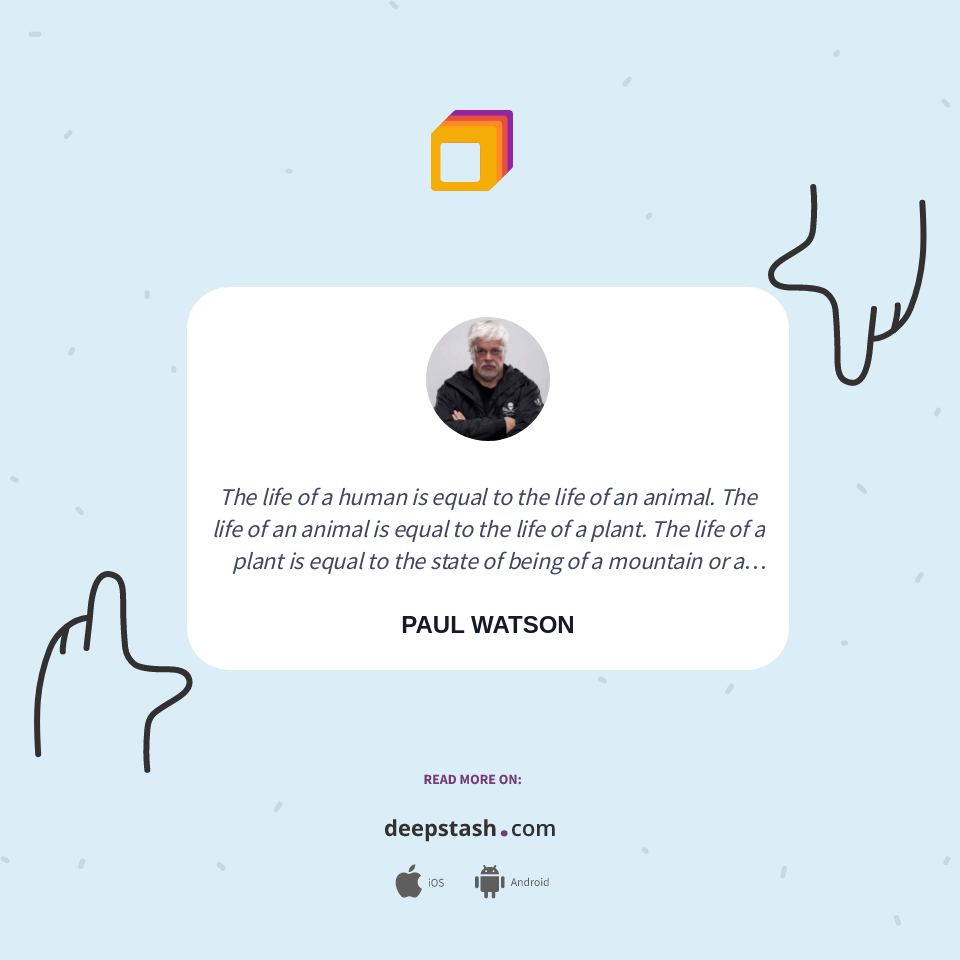 Quote by PAUL WATSON - Deepstash