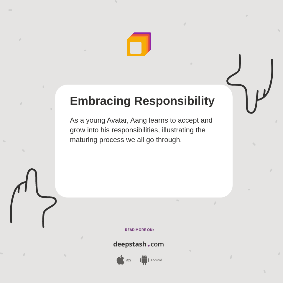 Embracing Responsibility - Deepstash